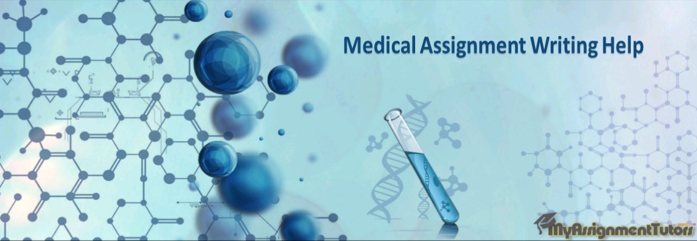 Medical Science Assignment Help- Nursing Homework Writers